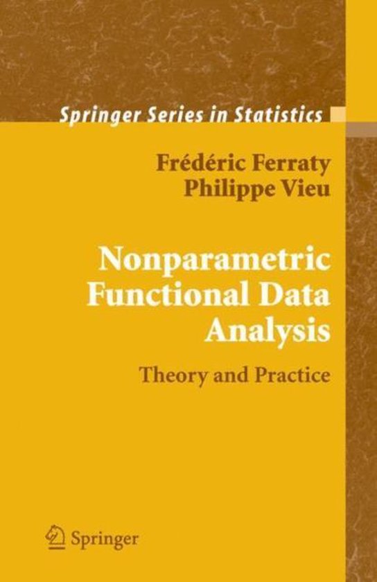 Nonparametric Functional Data Analysis 9780387303697 Frederic Ferraty Boeken
