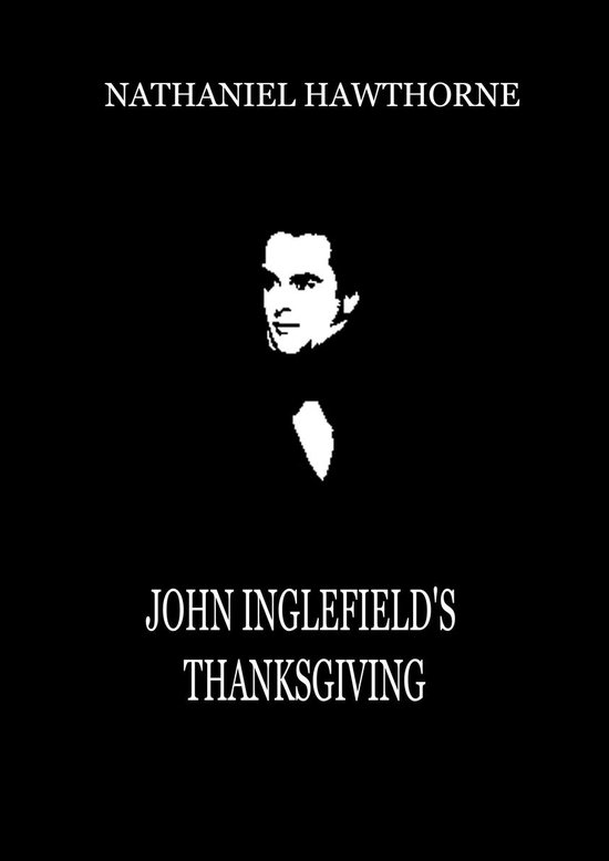John Inglefield's Thanksgiving (ebook), Nathaniel Hawthorne ...