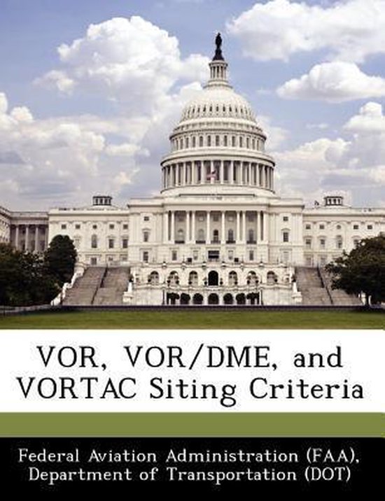 VOR, VOR/Dme, and Vortac Siting Criteria | 9781249166108 | Boeken | bol