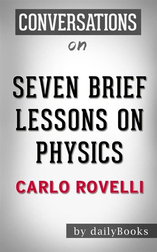 Seven Brief Lessons on Physics: by Carlo Rovelli | Conversation ...