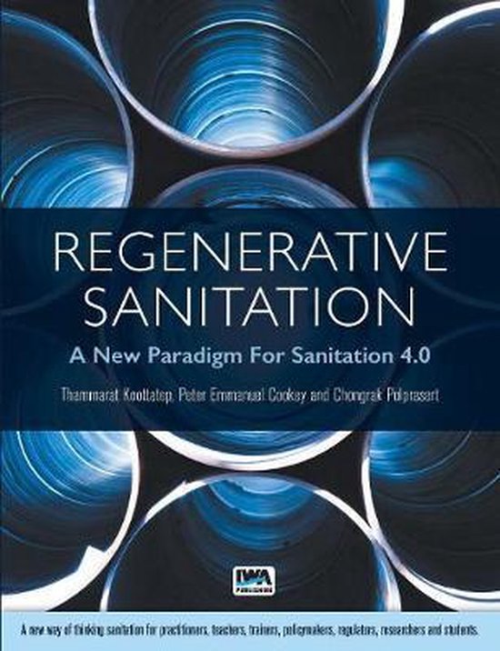 Regenerative Sanitation | 9781780409672 | Thammarat Koottatep | Boeken ...