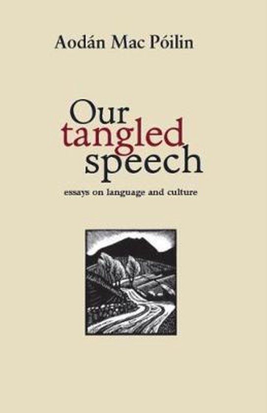 Our Tangled Speech, Aodan Mac Poilin | 9781909556676 | Boeken | bol.com