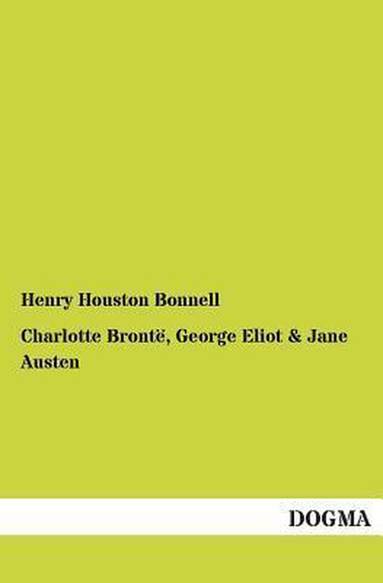 Charlotte Bronte, George Eliot | 9783955079161 | Henry Houston Bonnell ...