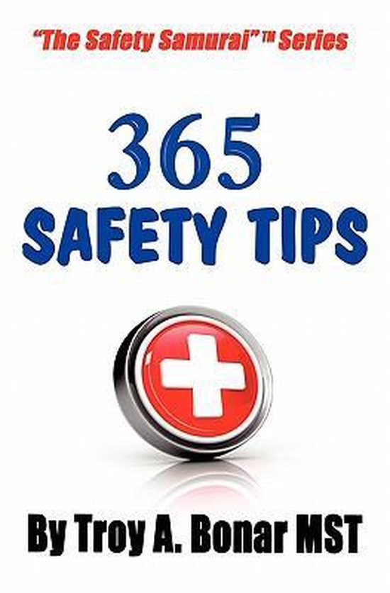 365 Safety Tips | 9781456500313 | Troy A Bonar | Boeken | bol