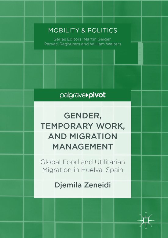 Mobility & Politics - Gender, Temporary Work, and Migration Management (ebook),... | bol.com