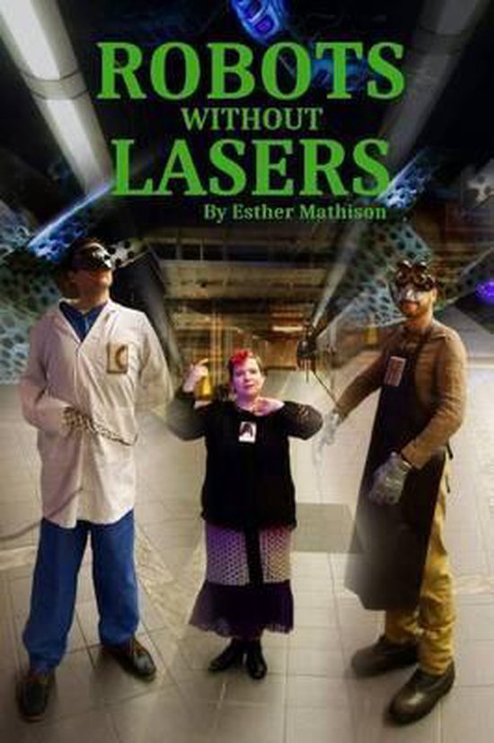 Robots Without Lasers, Esther Mathison | 9781329767874 | Boeken | bol.com