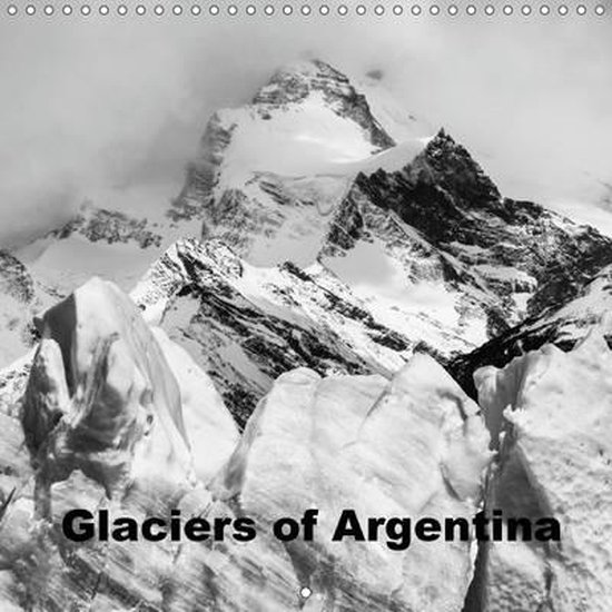 Glaciers of Argentina, Sabine Reuke | 9781325007295 | Boeken | bol
