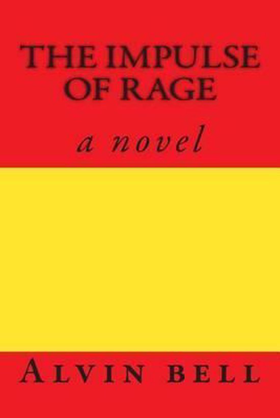 The Impulse of Rage | 9781499346077 | Alvin B Bell | Boeken | bol.com