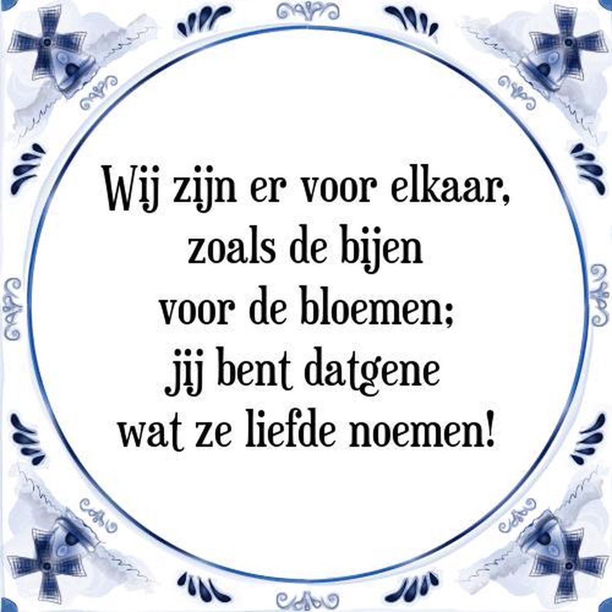 Tegeltje Met Spreuk Tegeltjeswijsheid Wij Zijn Er Voor Elkaar Zoals