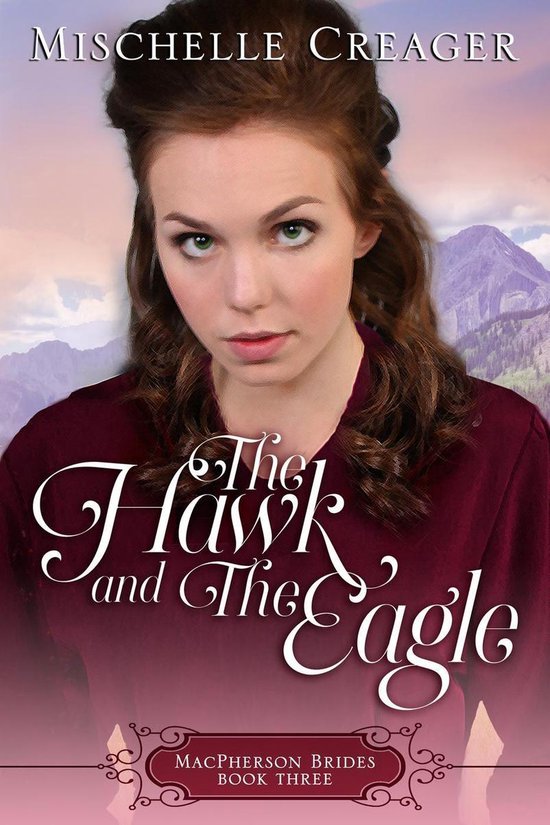 MacPherson Brides 3 - The Hawk and The Eagle (ebook), Mischelle Creager ...