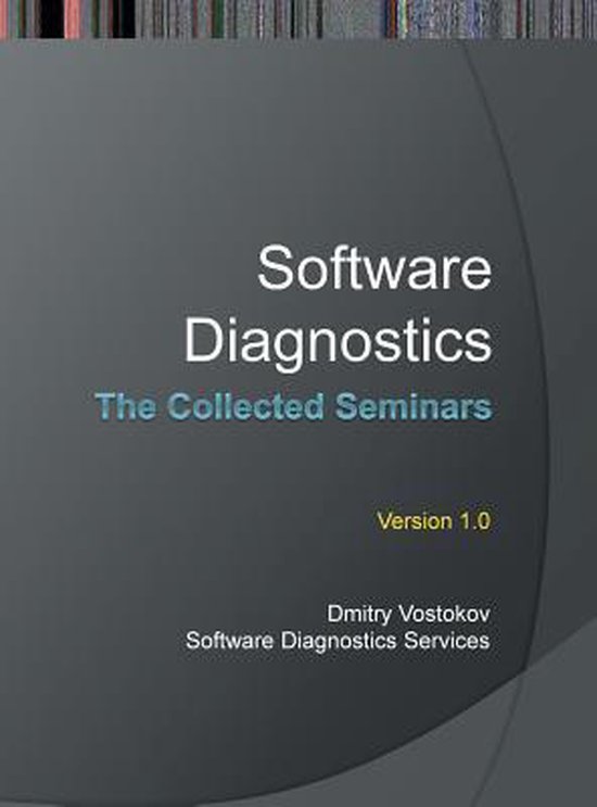 Software Diagnostics | 9781908043641 | Dmitry Vostokov | Boeken | bol.com
