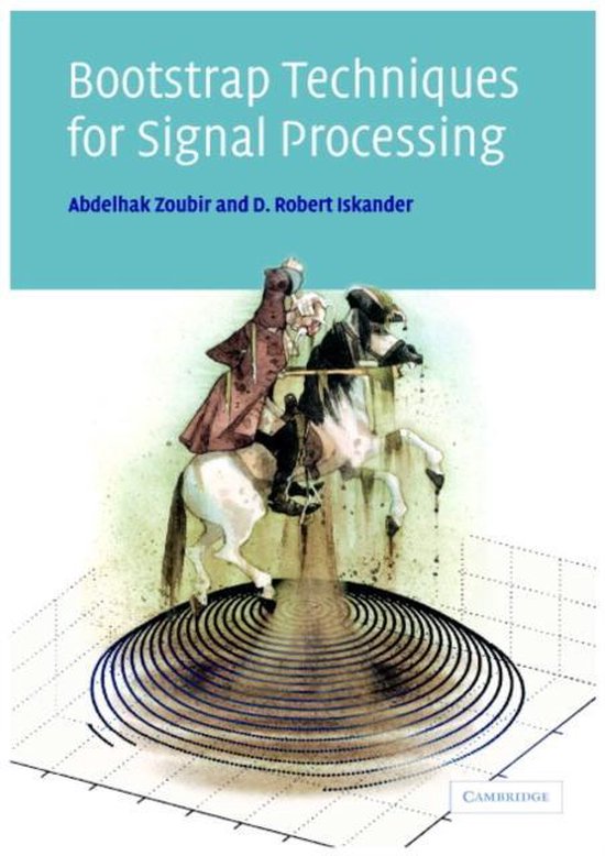 Bootstrap Techniques for Signal Processing | 9780521831277 | Abdelhak M. Zoubir | Boeken | bol.com