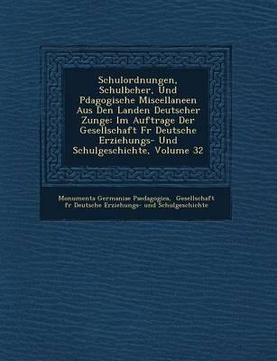 Schulordnungen, Schulb Cher, Und P Dagogische Miscellaneen Aus Den Landen Deutscher... | bol.com