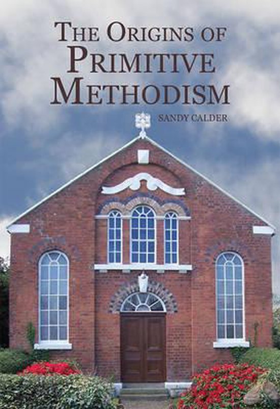 Origins Of Primitive Methodism | 9781783270811 | Sandy Calder | Boeken ...
