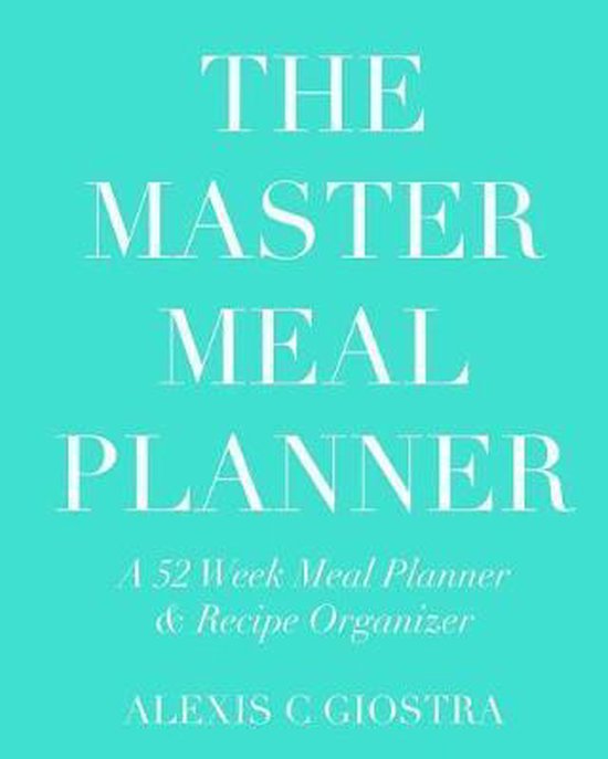 Master Meal Planner, Alexis C Giostra | 9781070932026 | Boeken | bol.com