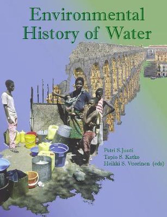 Environmental History of Water | 9781780408309 | P. Juuti | Boeken | bol