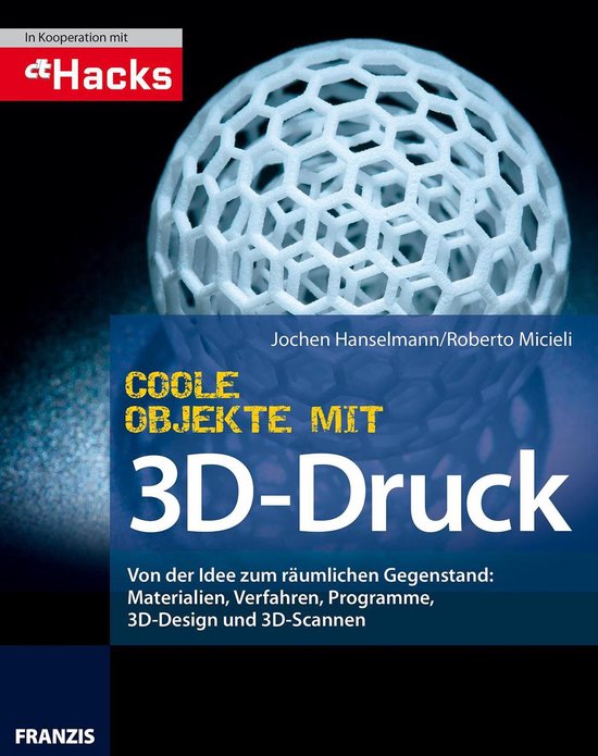 3D-Druck - Coole Objekte mit 3D-Druck (ebook), Jochen Hanselmann ...