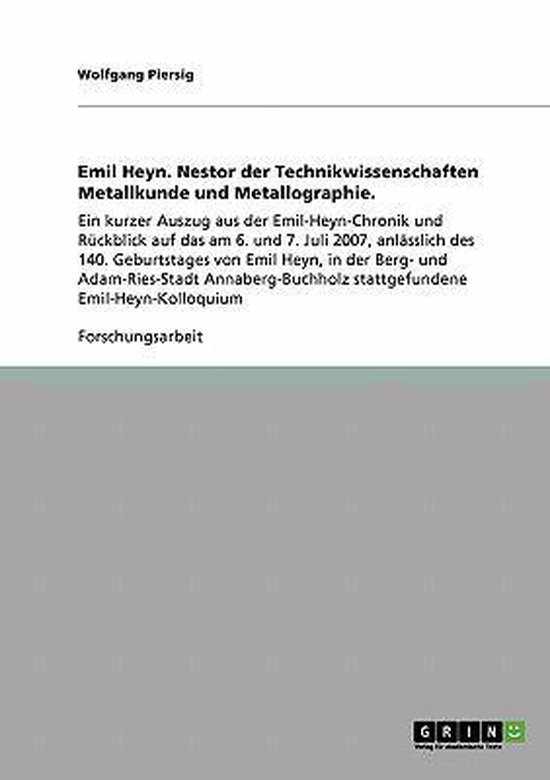 Emil Heyn. Nestor der Technikwissenschaften Metallkunde und ...