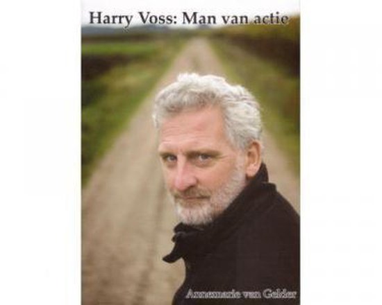 Harry Vos: Man van actie, A.M.E. van Gelder | 9789090251240 | Boeken ...