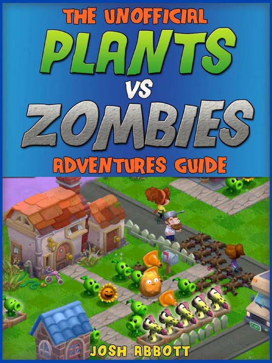 Plants vs Zombies Adventures Guide (ebook), Joshua J Abbott ...