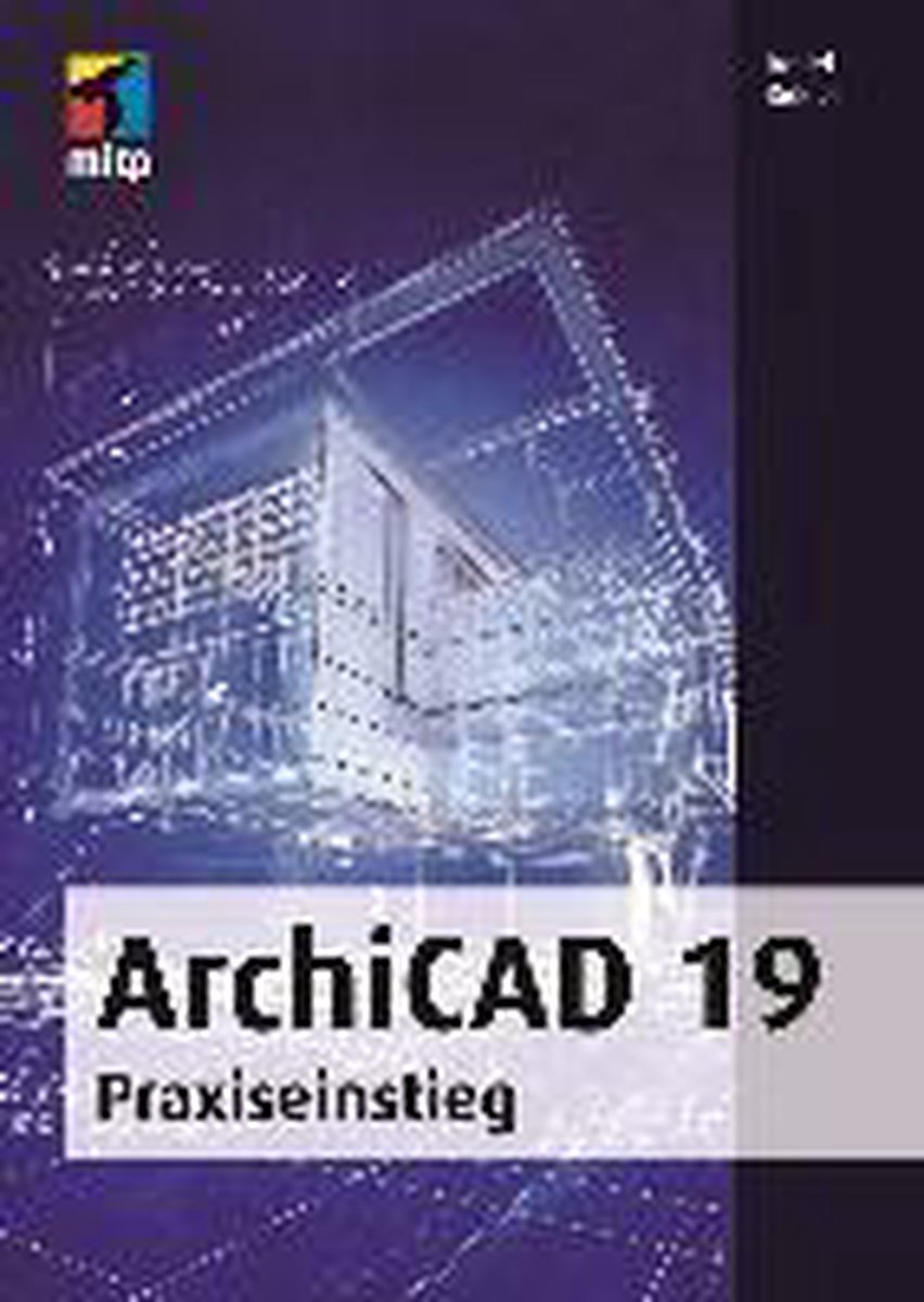 ArchiCAD 19, Detlef Ridder | 9783958451681 | Boeken | bol