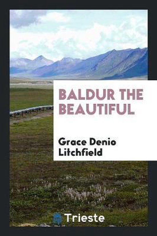 Baldur the Beautiful, Grace Denio Litchfield | 9780649369225 | Boeken | bol.com