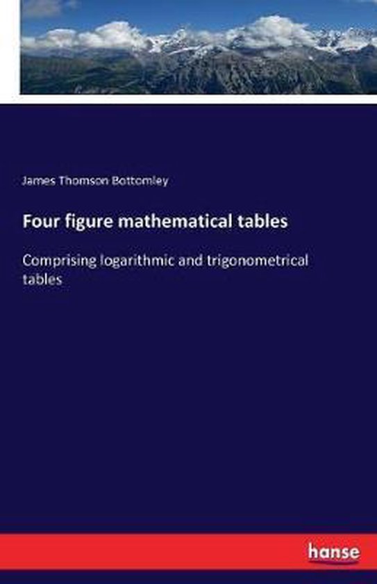 Four figure mathematical tables | 9783337131371 | James Thomson ...