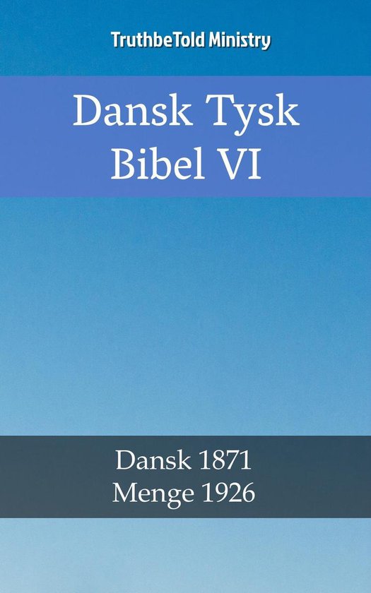 Parallel Bible Halseth 2255 - Dansk Tysk Bibel VI (ebook), Truthbetold Ministry |... | bol.com