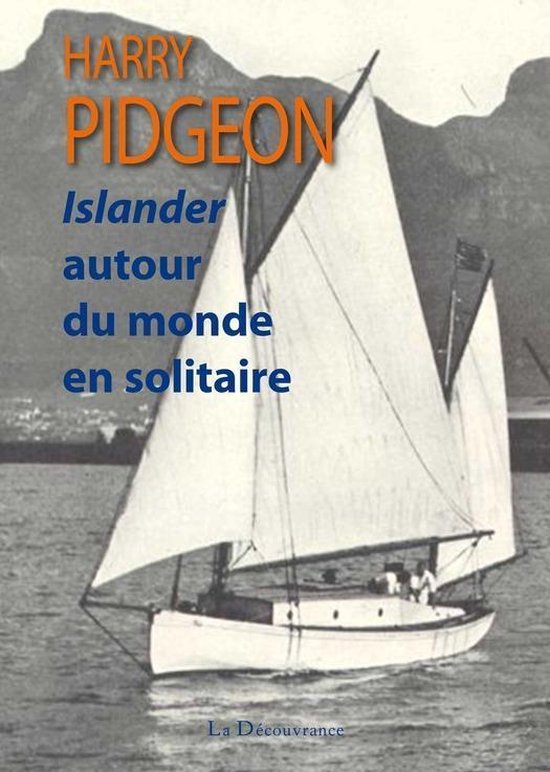 Islander autour du monde en solitaire (ebook), Harry Pidgeon ...
