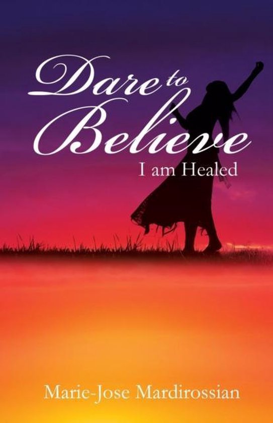 Dare To Believe, Marie-Jose Mardirossian | 9781498439817 | Boeken | bol.com