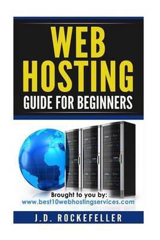 Web Hosting Guide for Beginners, J.D. Rockefeller | 9781539545392 | Boeken | bol.com