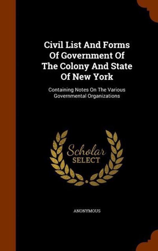 Civil List and Forms of Government of the Colony and State of New York ...