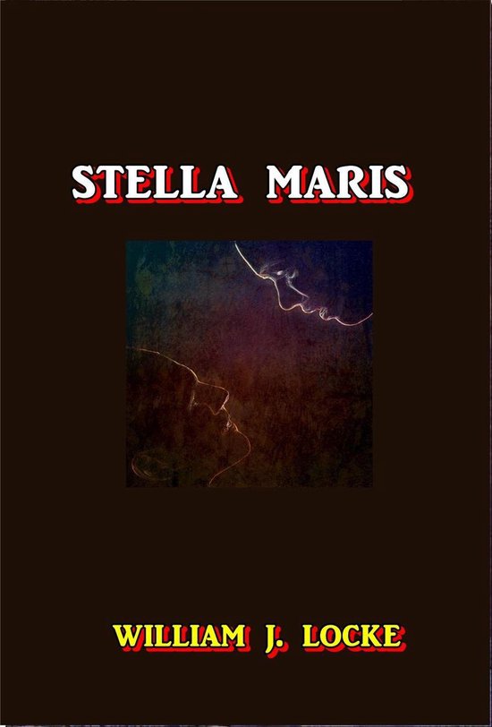 Stella Maris (ebook), William J. Locke | 1230001511994 | Boeken | bol.com