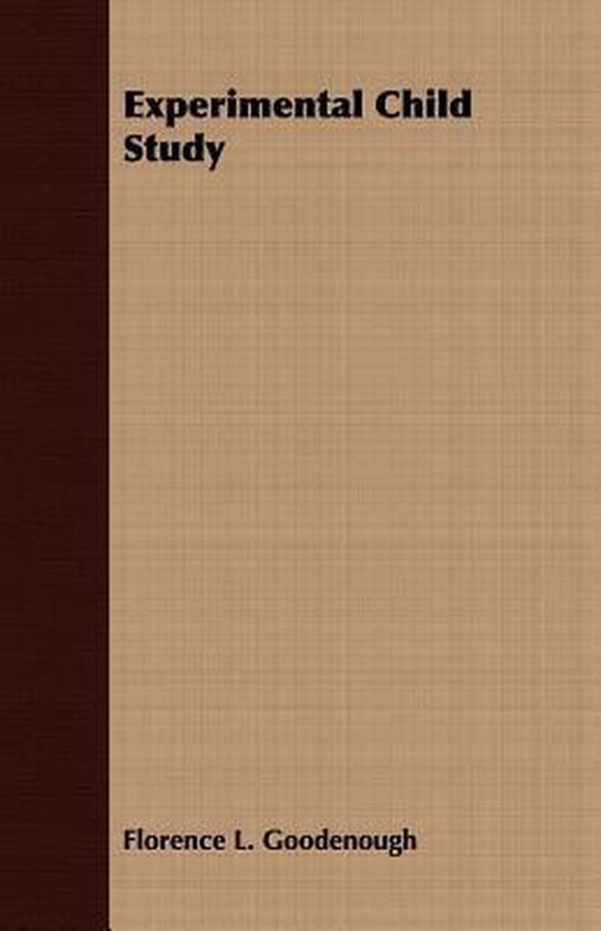 Experimental Child Study | 9781406704433 | Florence L. Goodenough ...