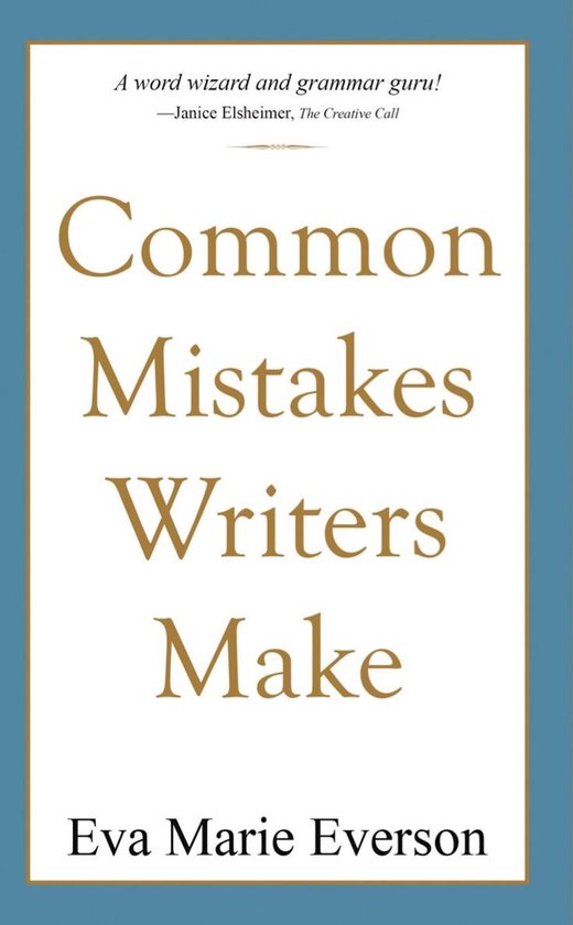 Common Mistakes Writers Make (ebook), Eva Marie Everson | 9781645260110 | Boeken | bol.com