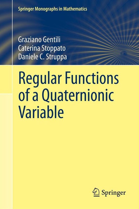 Springer Monographs in Mathematics - Regular Functions of a Quaternionic Variable... | bol