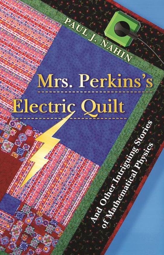 Mrs. Perkins's Electric Quilt (ebook), Paul J. Nahin | 9781400833467 ...