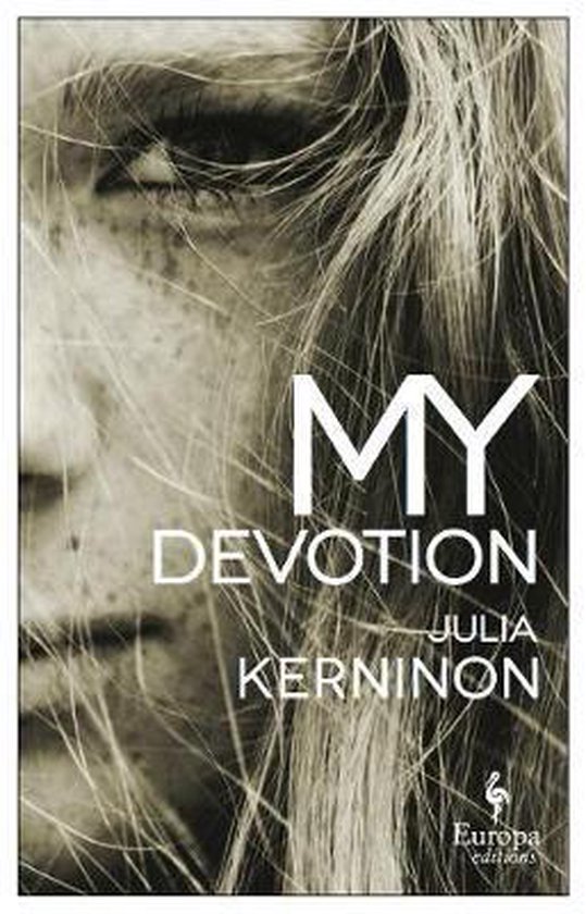 My Devotion, Julia Kerninon | 9781787702554 | Boeken | bol.com