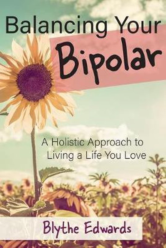 Balancing Your Bipolar, Blythe Edwards | 9781983097225 | Boeken | bol.com