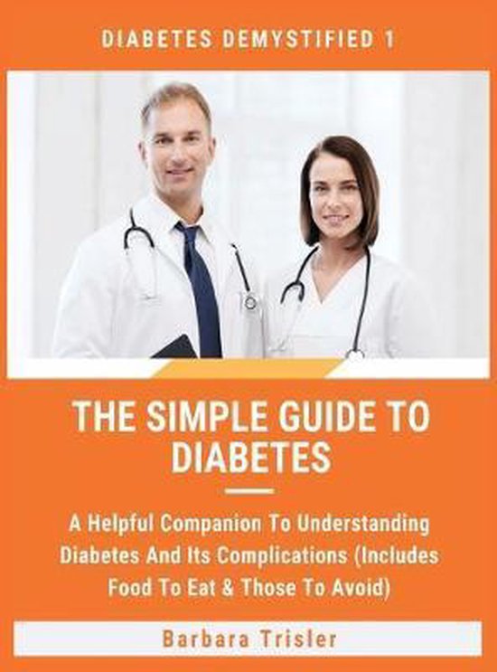Diabetes Demystified-The Simple Guide To Diabetes | 9781913361587 ... Diabetes Demystified-The Simple Guide To Diabetes | 9781913361587 ...