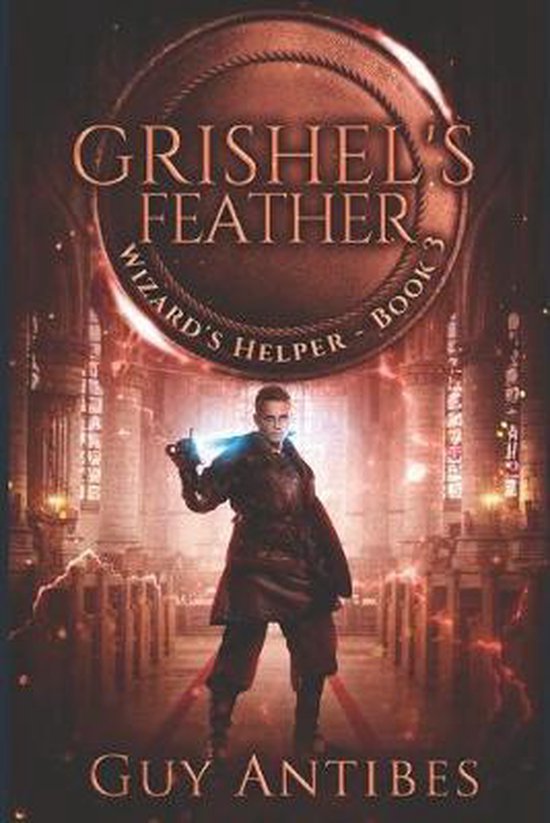 Wizard's Helper- Grishel's Feather, Guy Antibes | 9781086446807 ...