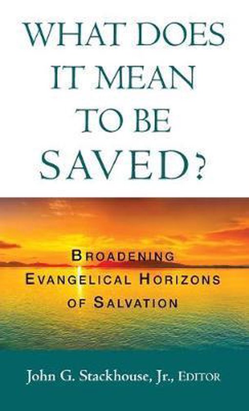 What Does it Mean to Be Saved?, Stackhouse, John G. | 9781532689130 ...