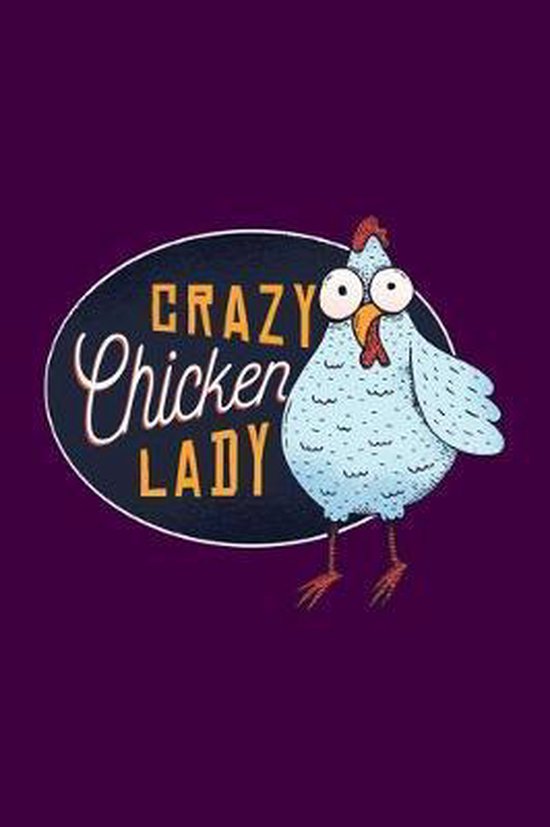 Crazy Chicken Lady, Chicken Lady Publishing | 9781650971940 | Boeken ...