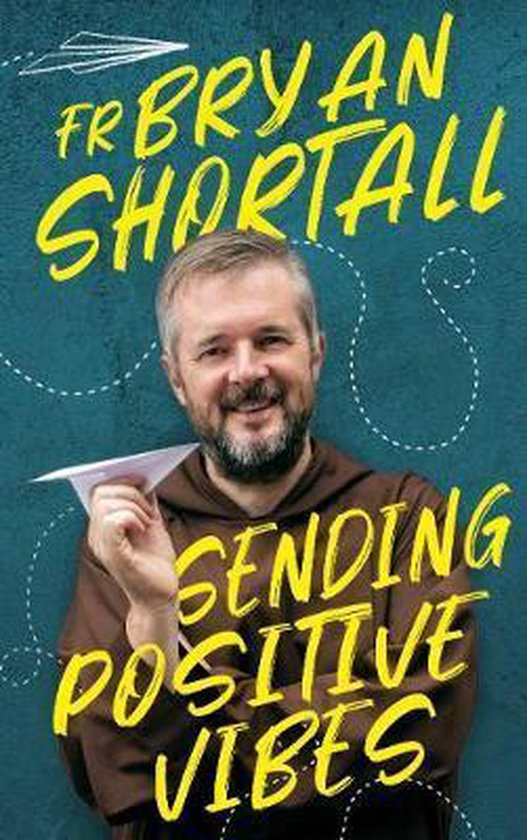 Sending Positive Vibes | 9781782183679 | Fr Bryan Shortall | Boeken ...