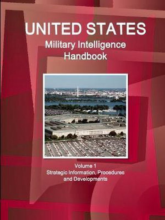 US Military Intelligence Handbook Volume 1 Strategic Information ...