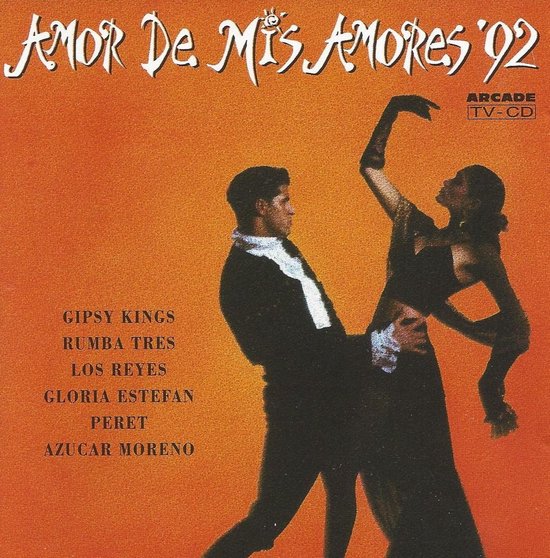 Amor de mis amores "92, Gipsy Kings, Rumbra Tres, Los Reyes, Peret ...