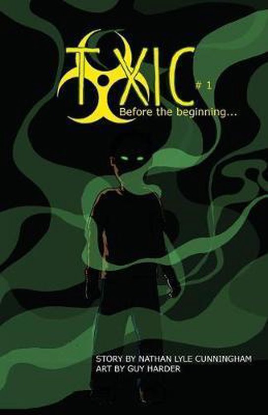 Toxic Origin Story- Toxic Volume 1, Nathan Lyle Cunningham ...