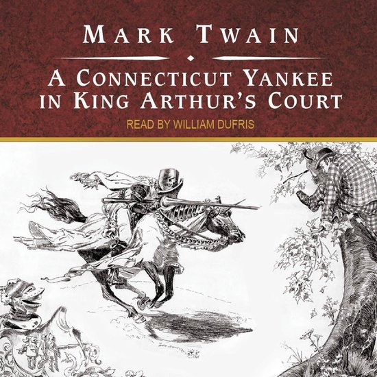 A Connecticut Yankee in King Arthur's Court, Mark Twain | 9781400186075 ...