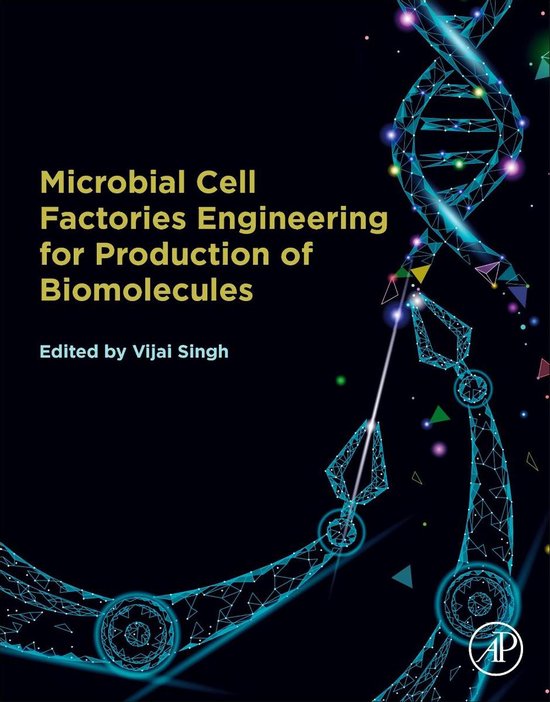 Microbial Cell Factories Engineering for Production of Biomolecules | 9780128214770 |... | bol.com