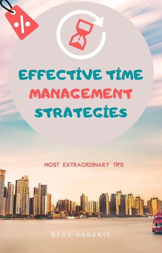 Effective Time Management Strategies (ebook), Berk Karakis ...